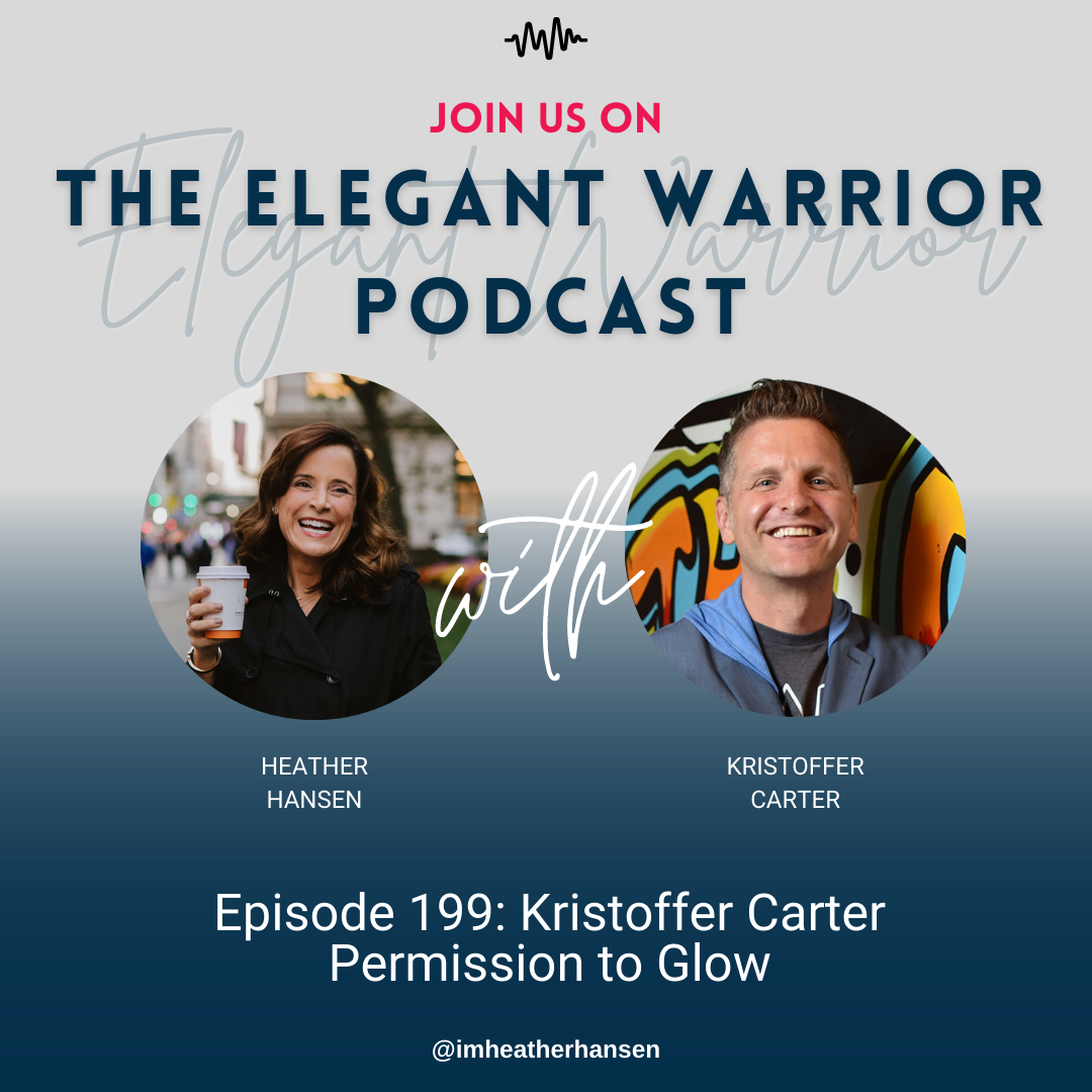The Elegant Warrior Podcast 199 – Kristoffer Carter & Permission To Glow – Epic Leadership ...